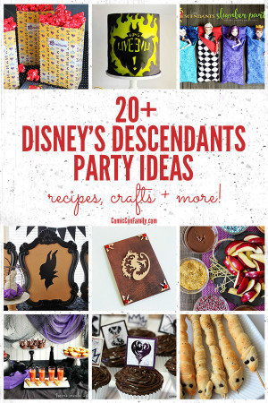 20+ Disney Descendants Party Ideas: Recipes, Crafts + More! - Comic Con ...